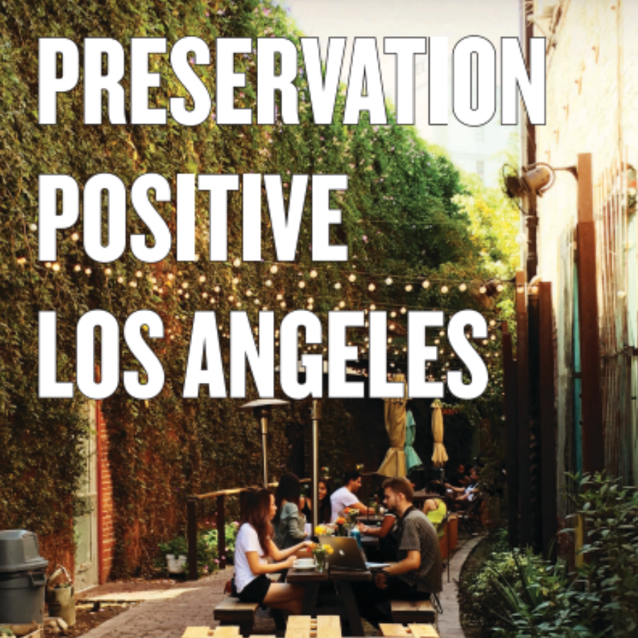 Preservation Positive Los Angeles - LA Conservancy