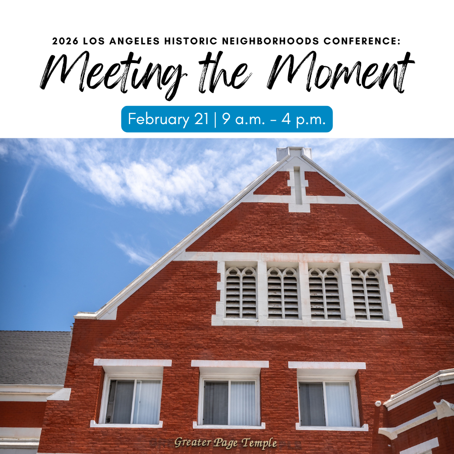 2026 L.A. Historic Neighborhoods Conference: Meeting the Moment - LA ...